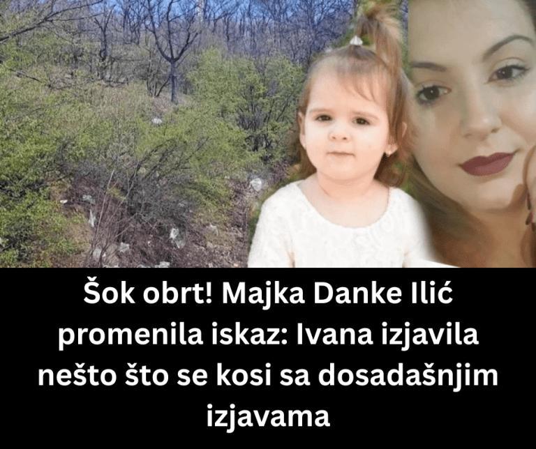 Šok obrt! Majka Danke Ilić promenila iskaz: Ivana izjavila nešto što se kosi sa dosadašnjim ...