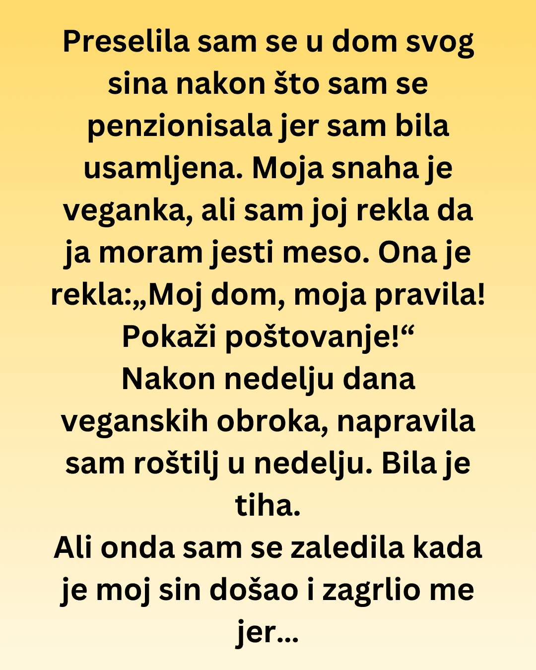 Moja snaha je htjela da mi nametne svoj veganski način života ali onda ...